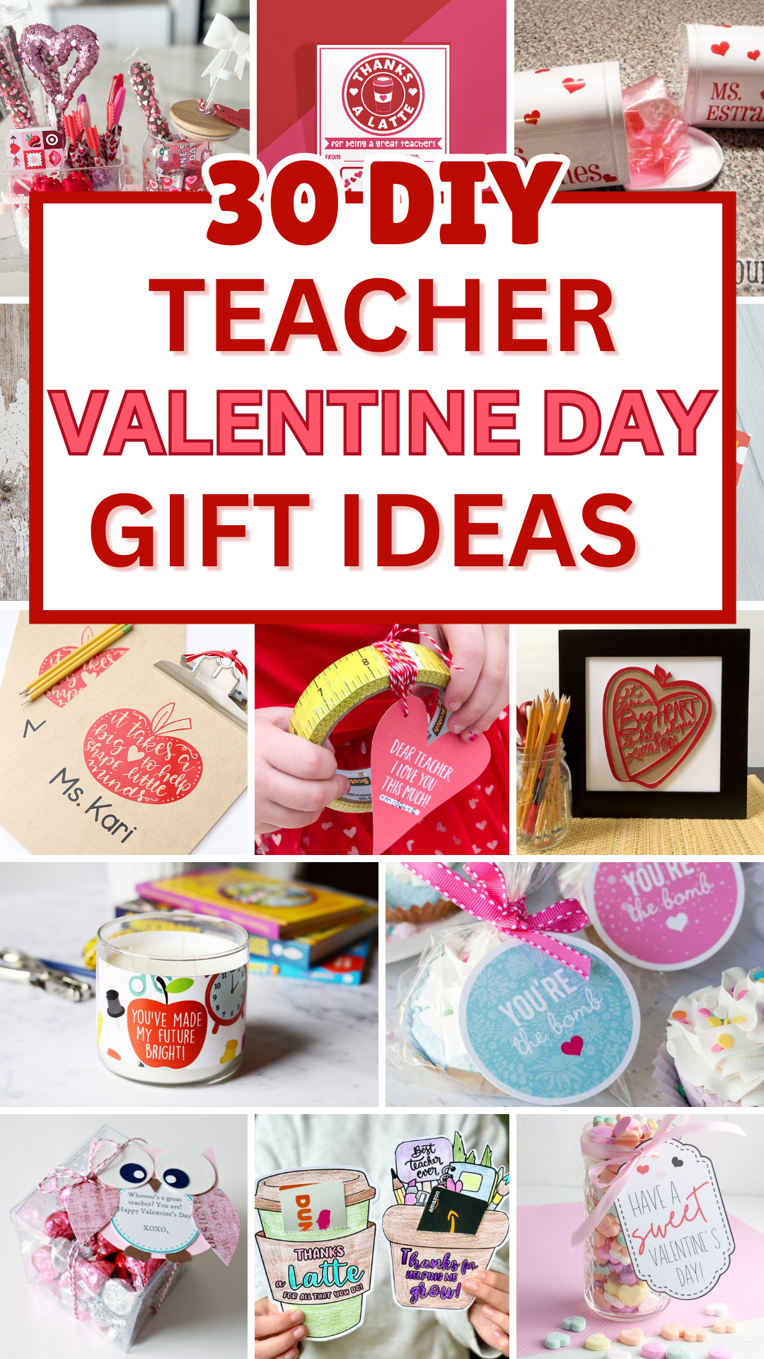 30 DIY Teacher Valentine Day Gift Ideas - Handmade Appreciation Gifts